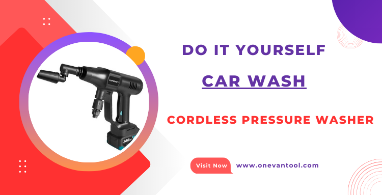 Do It Yourself Car Wash: Using a Cordless Pressure Washer at Home– ONEVAN