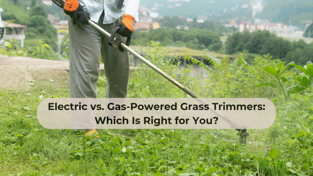 Electric vs. Gas-Powered Grass Trimmers: Which Is Right for You?– ONEVAN