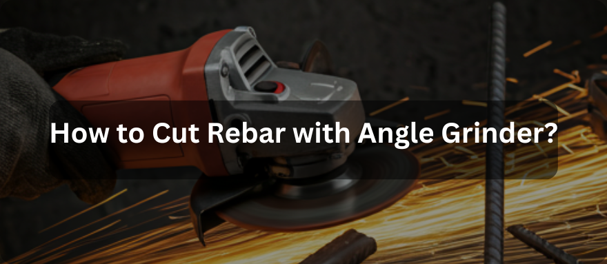 How to Cut Rebar with Angle Grinder– ONEVAN